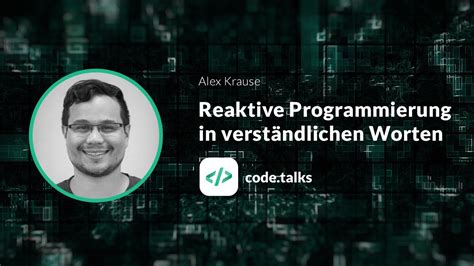 code talks 2018 reaktive programmierung in verständlichen worten youtube