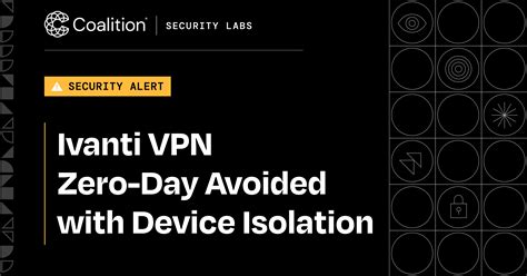 ivanti vpn zero day avoided with device isolation
