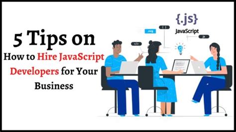 maximize your potential 5 tips to hire javascript developer