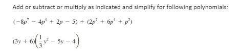 Solved Add Or Subtract Or Multiply As Indicated And Simplify Chegg