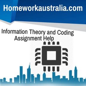 Information Theory And Coding Assignment Help And Homework Help Australian Assignment Writing