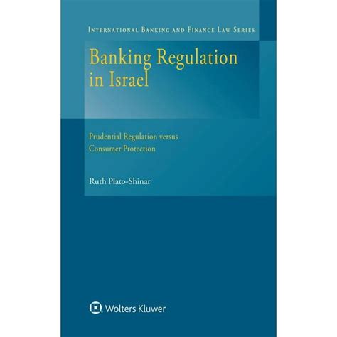 International Banking And Finance Law Banking Regulation In Israel Prudential Regulation