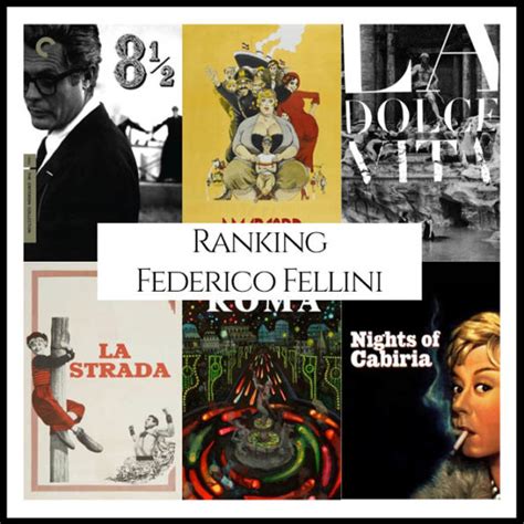Ranking All Of Director Federico Fellinis Movies Cinema Dailies
