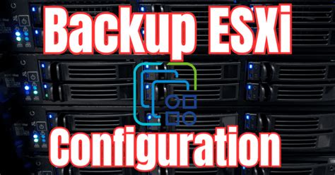 How To Back Up And Restore Vmware Esxi Host Configuration Virtualization Howto