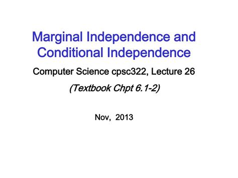 Ppt Marginal Independence And Conditional Independence Computer Science Cpsc322 Lecture 26