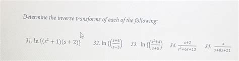 Solved Determine The Inverse Transforms Of Each Of The Chegg Com