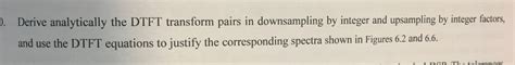 Solved Derive Analytically The Dtft Transform Pairs In