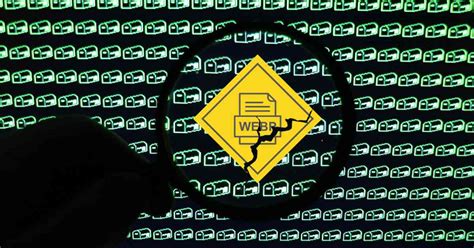Don T Click That Image How A WebP Vulnerability Could Hijack Your Browser And More