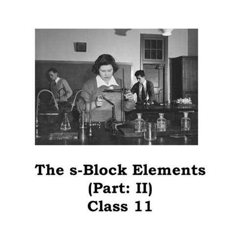 The S Block Elements Part II Class 11 ALL ABOUT CHEMISTRY
