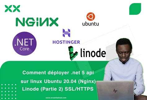 Comment Déployer Net 5 Api Sur Linux Ubuntu 2004 Nginx Linode Partie 2 Ssl