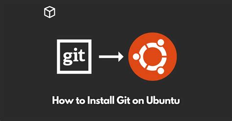How To Install Git On Ubuntu Programming Cube