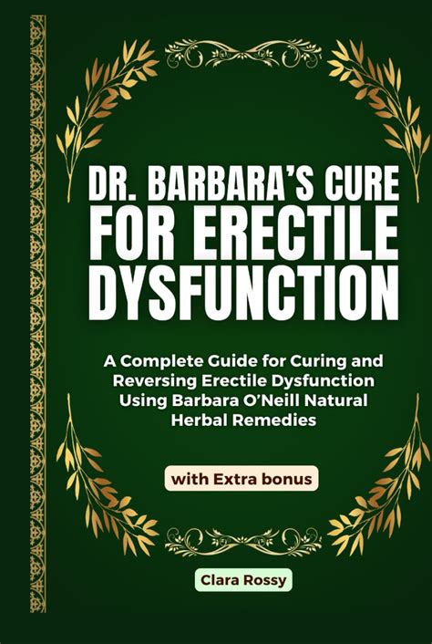 Barbara Oneills Cure For Erectile Dysfunction A Complete Guide For
