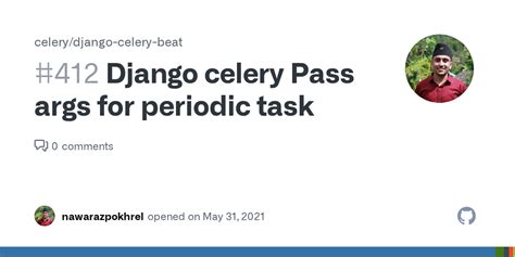 Django Celery Pass Args For Periodic Task · Issue 412 · Celerydjango