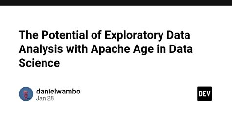 the potential of exploratory data analysis with apache age in data