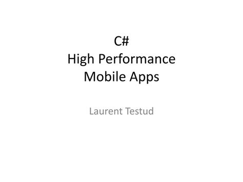 Ppt C High Performance Mobile Apps Powerpoint Presentation Free Download Id 1646464