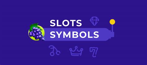 Slot Machine Symbols Explained The Ultimate Guide