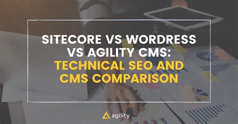 Wordpress Sitecore Or Agility Which Is Best For Technical Seo