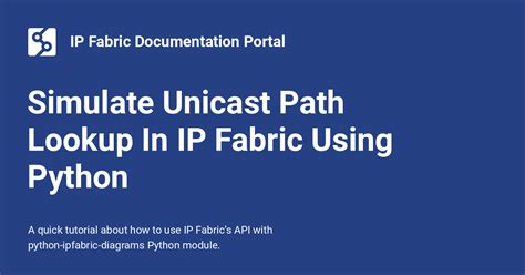 Simulate Unicast Path Lookup In IP Fabric Using Python IP Fabric Documentation Portal