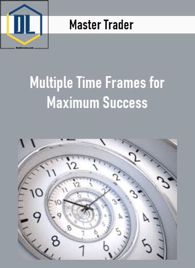 Download Master Trader Multiple Time Frames For Maximum Success The