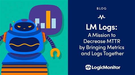 Lm Logs A Mission To Decrease Mttr By Bringing Metrics And Logs Together Logicmonitor