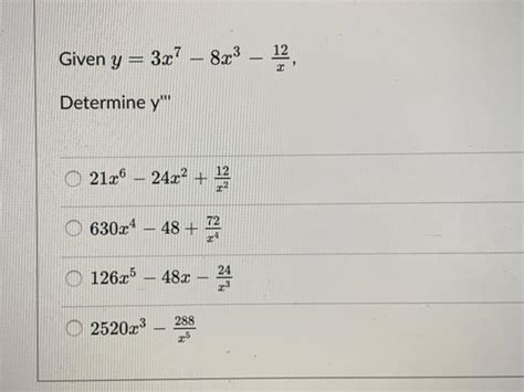 Solved Given Y3x7−8x3−x12 Determine Y′′′