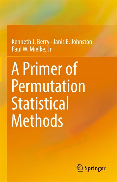 A Primer Of Permutation Statistical Methods 1st Edition By Kenneth
