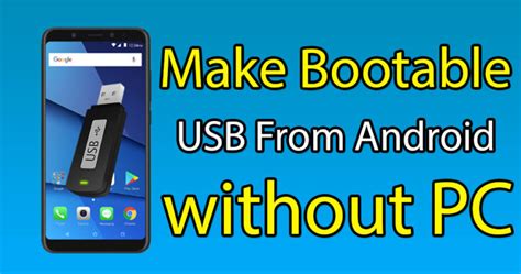 how to create a bootable usb from android phone without pc
