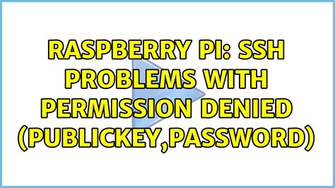 raspberry pi ssh problems with permission denied publickey password