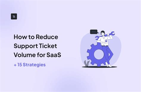 How To Reduce Support Ticket Volume For SaaS Strategies