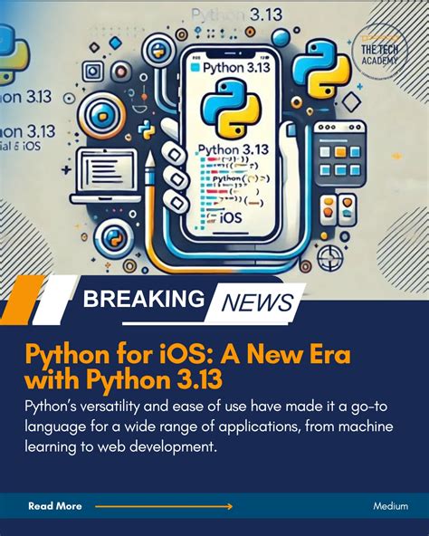 The Tech 🚀 Breaking News Python 313 On Ios 🚀 Pythons Versatility