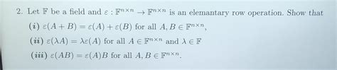 Solved Let F be a field and ε FnnFnn is an elemantary Chegg
