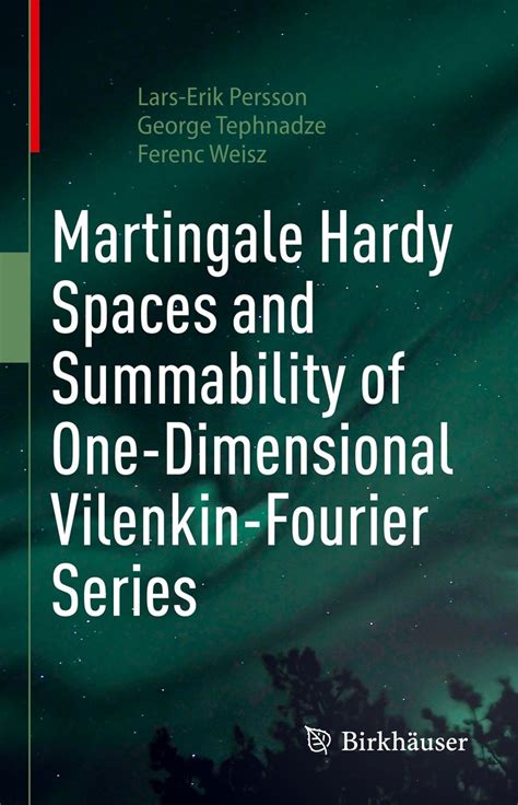 Elektronická Kniha Martingale Hardy Spaces And Summability Of One Dimensional Vilenkin Fourier
