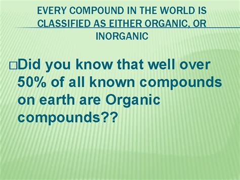 Classifying Chemical Compounds Classifying Compounds We Already Know