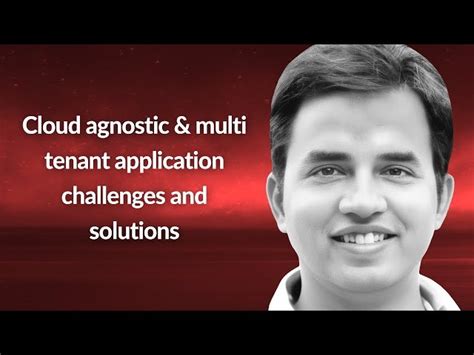 Free Video Cloud Agnostic And Multi Tenant Apps Challenges And Solutions From Conf42 Class