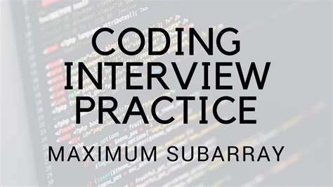 Coding Interview Practice Ep 6 Maximum Subarray Youtube
