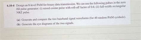 solved 6 10 4 design an 8 level pam for binary data