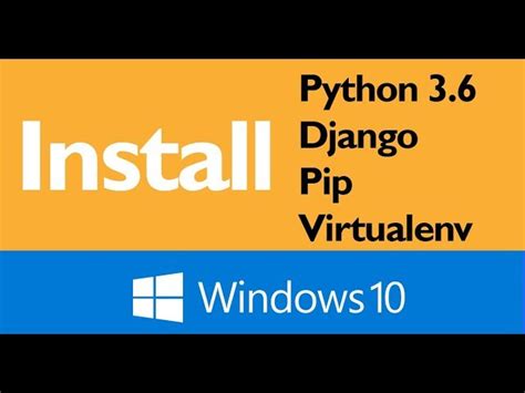 install python pip virtualenv and django on windows 10