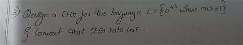 Solved Design A CFG For The Language L A N Where Chegg