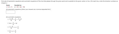 solved find sets of parametric equations and symmetric