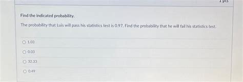 Solved Find The Indicated Probability The Probability That Chegg