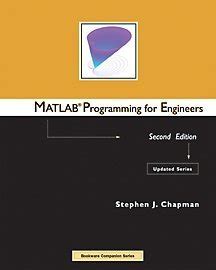 MATLAB Programming For Engineers Chapman Stephen J Amazon In Books