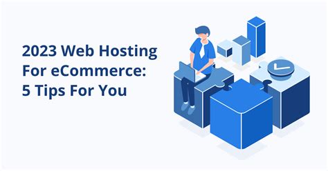 2023 Web Hosting For Ecommerce 5 Tips To Choose The Right Service