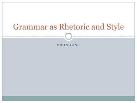 PPT Grammar As Rhetoric And Style PowerPoint Presentation Free Download ID