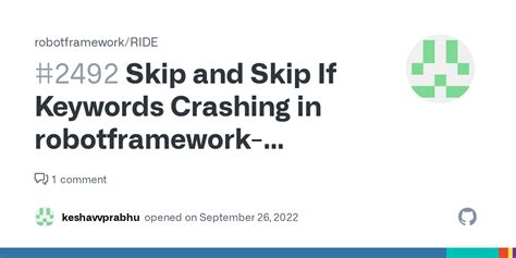 Skip And Skip If Keywords Crashing In Robotframework Ride20b1 · Issue 2492 · Robotframework