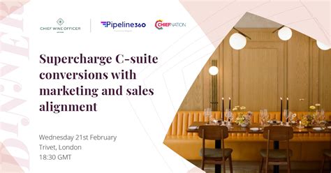 Supercharge C Suite Conversions With Marketing And Sales Alignment Chief Wine Officer