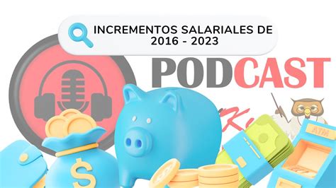 Incrementos Salariales 2016 2023 Youtube