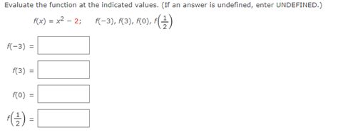 solved evaluate the function at the indicated values if an