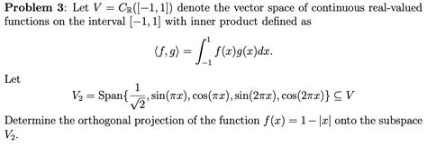 Solved Problem Let V CR Denote The Vector Space Chegg