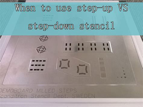 When To Use Step Up Vs Step Down Stencil Mainpcba