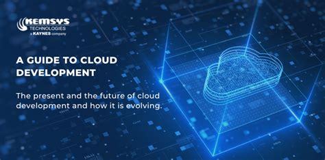 A Guide To Cloud Development The Present And The Future